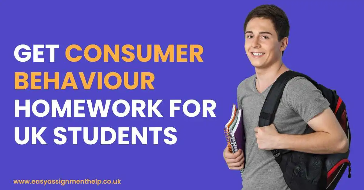 Consumer Behaviour Homework Help for UK Students | @50% OFF